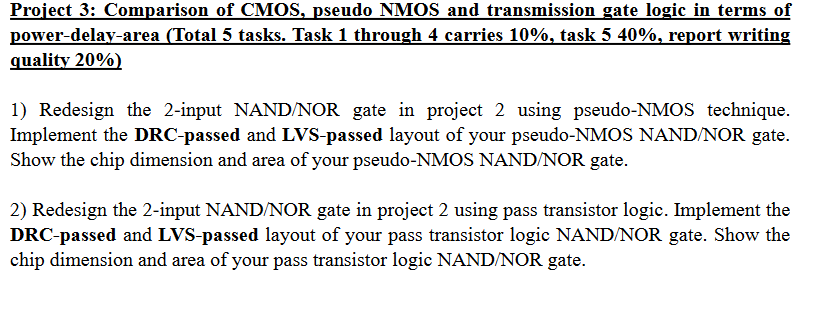 Solved Project 3: Comparison of CMOS, pseudo NMOS and | Chegg.com