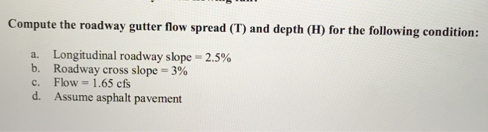 Solved Compute the roadway gutter flow spread (T) and depth | Chegg.com