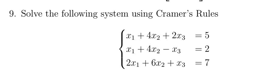 Solved 9. Solve the following system using Cramer's Rules X1 | Chegg.com