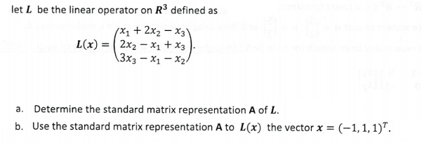 Solved let L be the linear operator on R3 defined as (X1 + | Chegg.com
