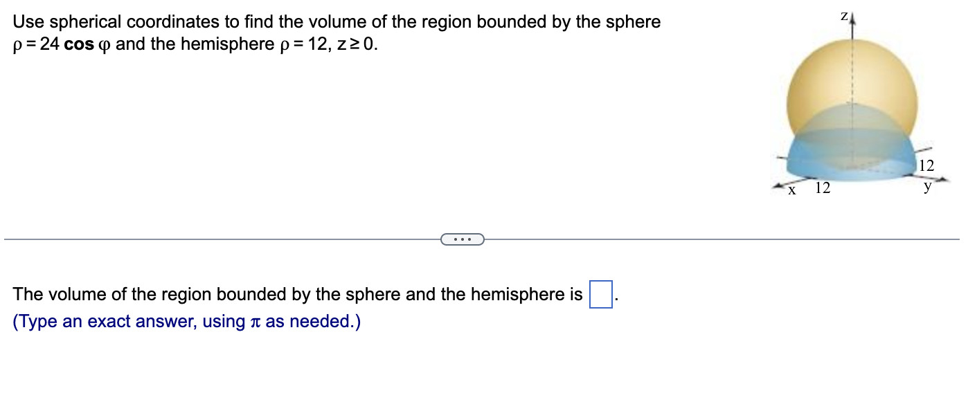 Solved Use spherical coordinates to find the volume of the | Chegg.com