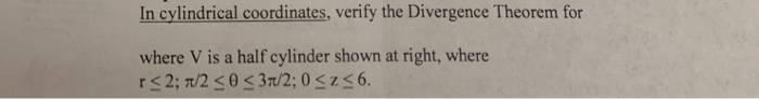 Solved In cylindrical coordinates, verify the Divergence | Chegg.com