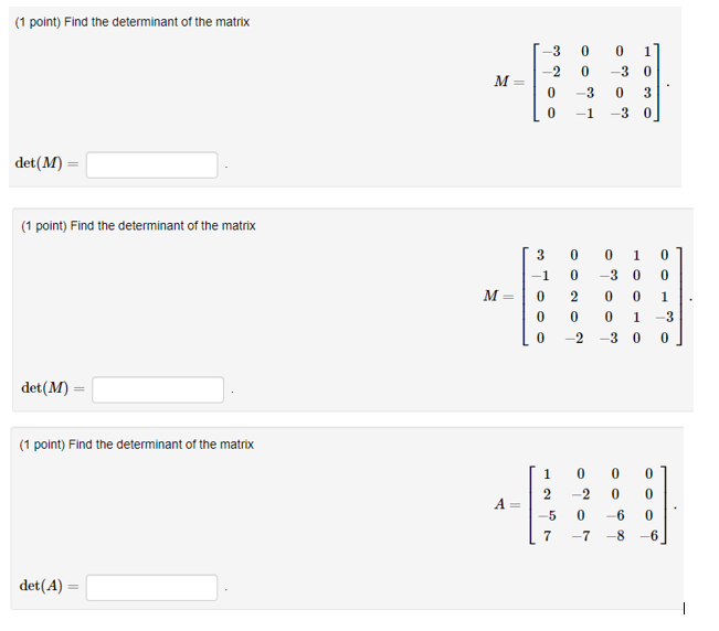 Solved (1 point) Find the determinant of the matrix 0 0 -3 | Chegg.com