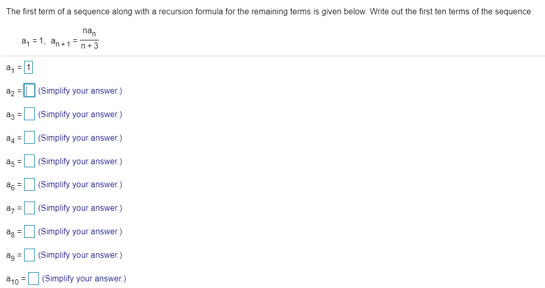 Solved The first term of a sequence along with a recursion | Chegg.com