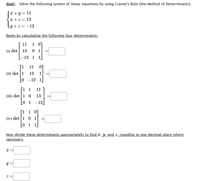 Solved ⎩⎨⎧x+y=11x+z=13y+z=−12 Begin by calculating the | Chegg.com