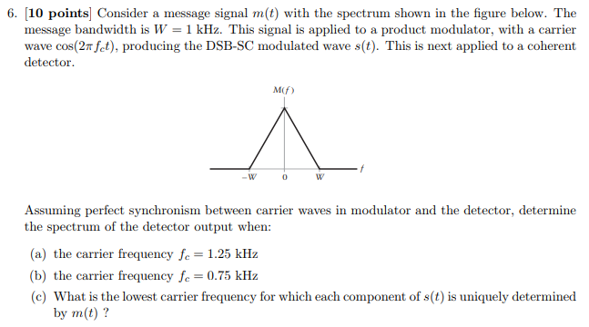 Solved 6. [10 points Consider a message signal m(t) with the | Chegg.com