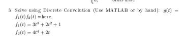 Solved 3. Solve using Discrete Convolution (Use MATLAB or by | Chegg.com