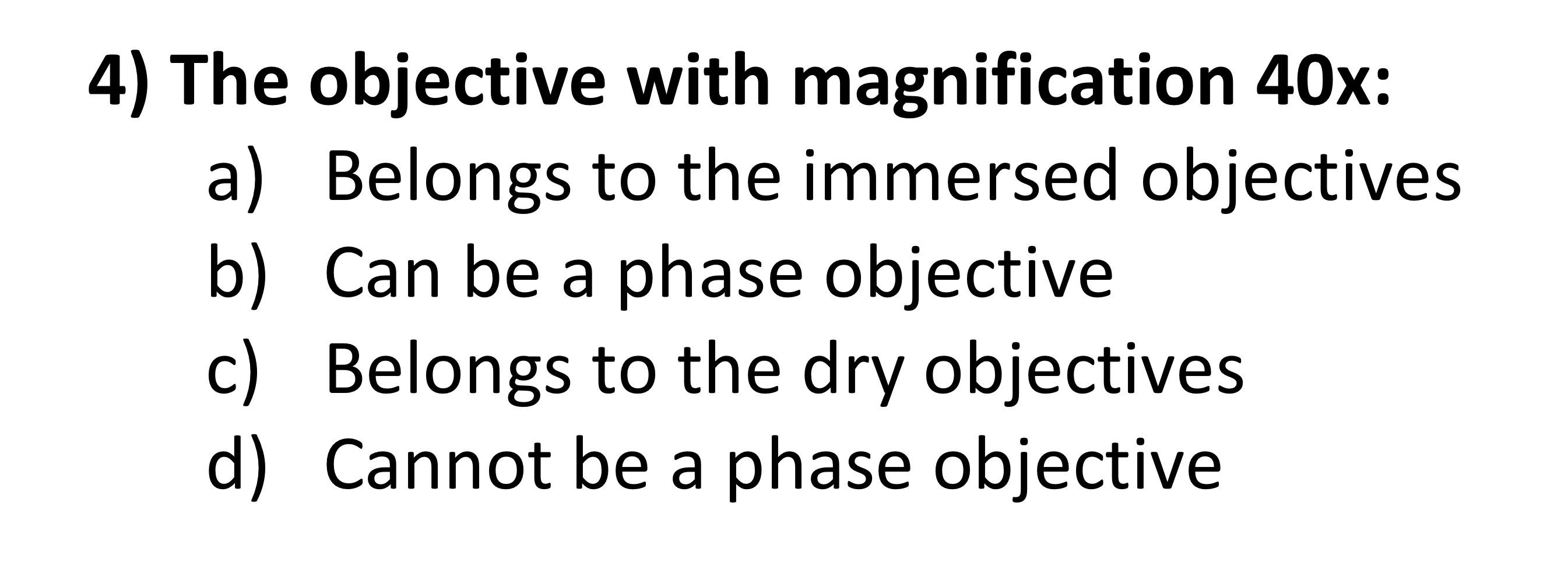 Solved 4) The objective with magnification 40x: a) Belongs | Chegg.com