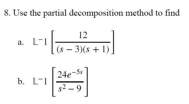Solved 8. Use the partial decomposition method to find 12 a. | Chegg.com