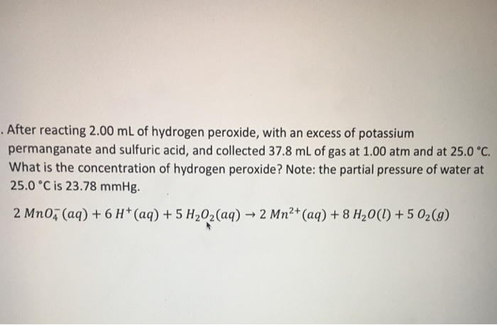 Solved After reacting 2.00 mL of hydrogen peroxide, with an | Chegg.com
