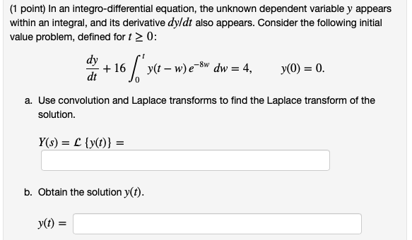 Solved (1 point) In an integro-differential equation, the | Chegg.com