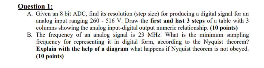 Solved Question 1: A. Given an 8 bit ADC, find its | Chegg.com