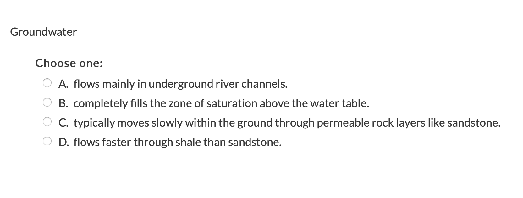 Solved Groundwater Choose one: A. flows mainly in | Chegg.com Solved Groundwater Choose one: A. flows mainly in | Chegg.com