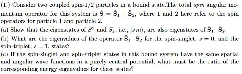 Solved (1.) Consider two coupled spin-1/2 particles in a | Chegg.com