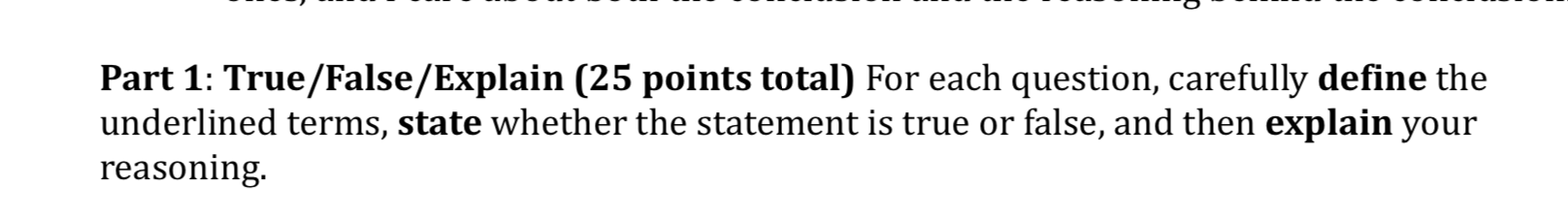 Solved Part 1: True/False/Explain (25 points total) For each | Chegg.com