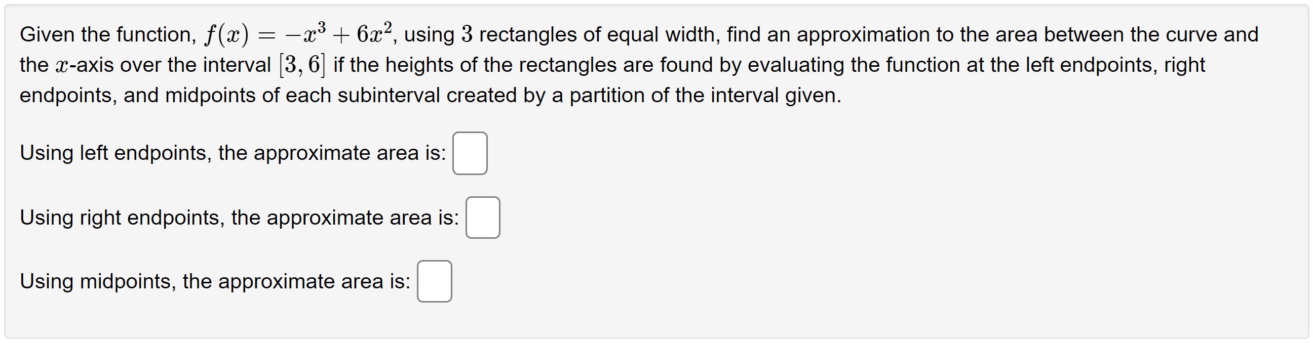 Solved Given the function, f(x)=−x3+6x2, using 3 rectangles | Chegg.com