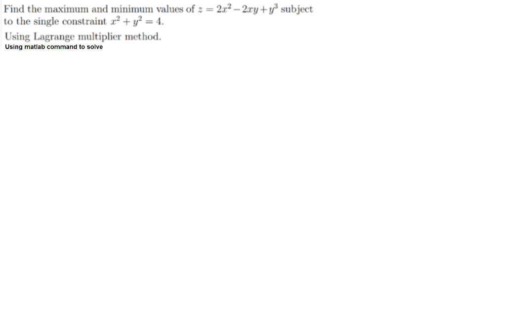 Solved Find the maximum and minimum values of z=2x2−2xy+y3 | Chegg.com