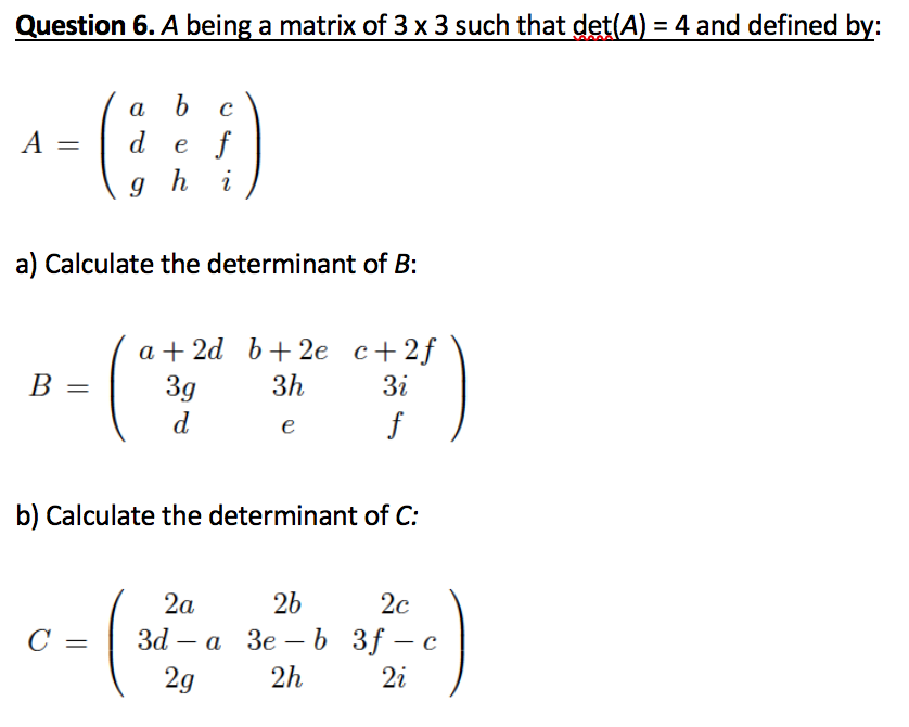 Solved Question 6. A being a matrix of 3 x 3 such that | Chegg.com