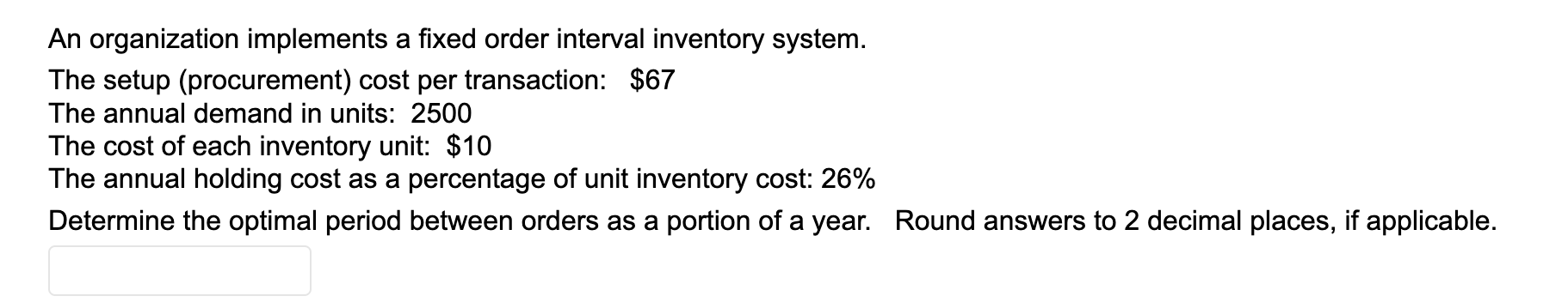 Solved An organization implements a fixed order interval | Chegg.com