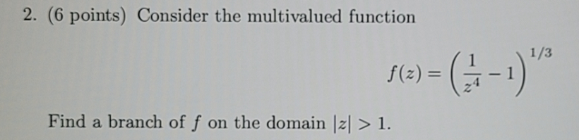Solved 2. (6 points) Consider the multivalued function | Chegg.com