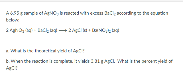 Solved A 6.95 g sample of AgNO3 is reacted with excess BaCl2 | Chegg.com