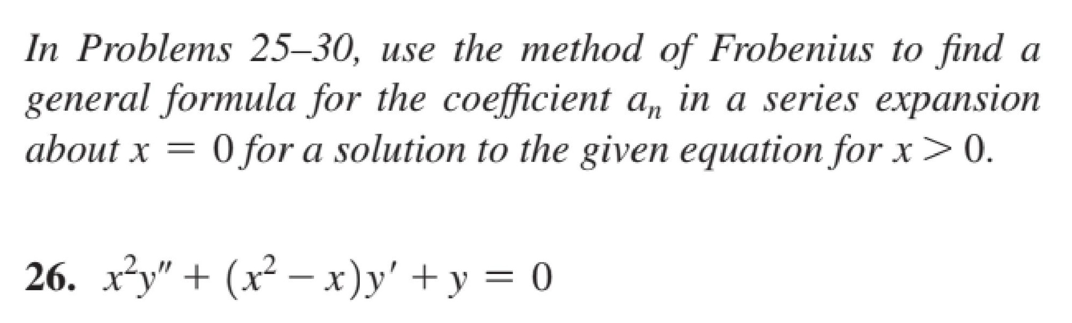 Solved In Problems 25–30, ﻿use the method of Frobenius to | Chegg.com