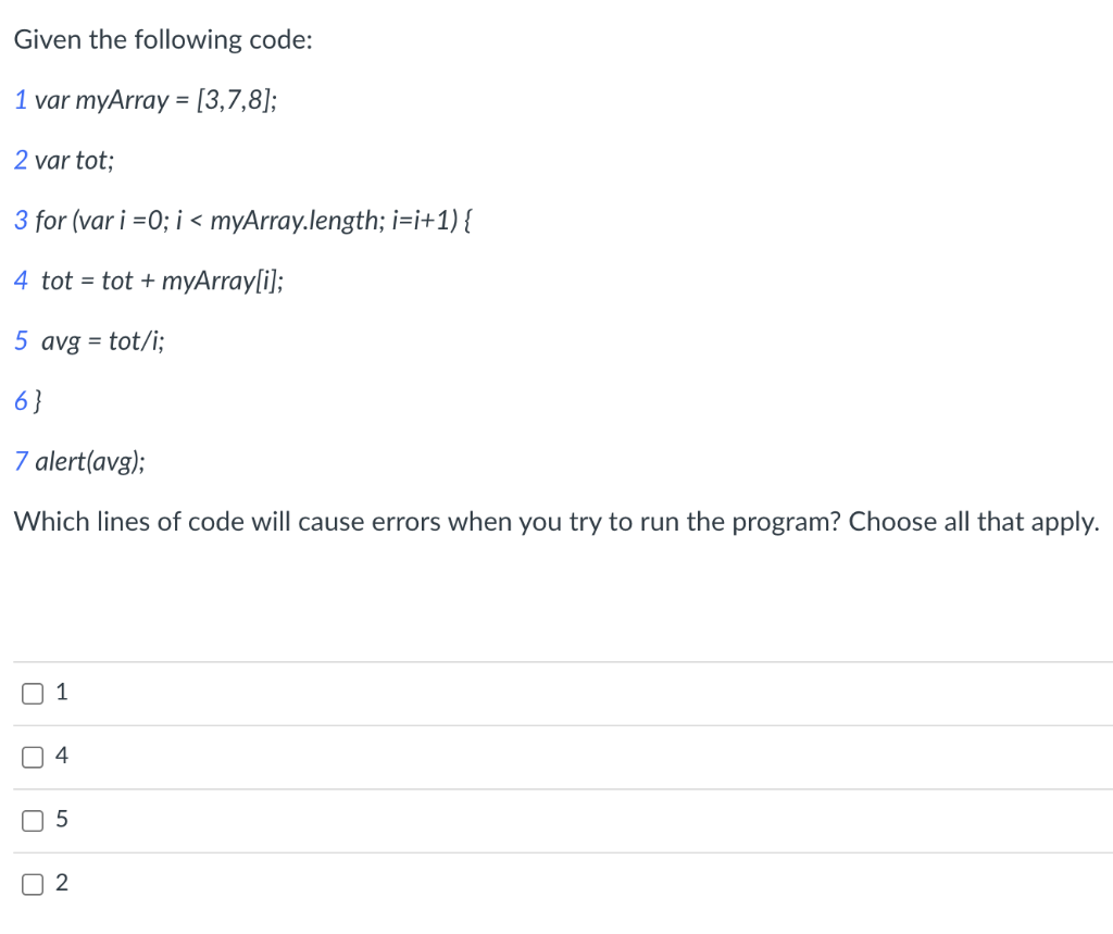 Solved Given the following code: 1 var myArray = [3,7,8]; 2 | Chegg.com