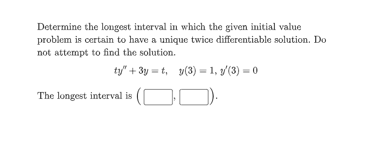 Solved Determine the longest interval in which the given | Chegg.com