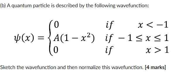 Solved (b) A quantum particle is described by the following | Chegg.com