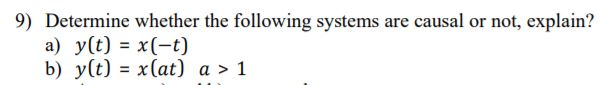 Solved 9) Determine whether the following systems are causal | Chegg.com