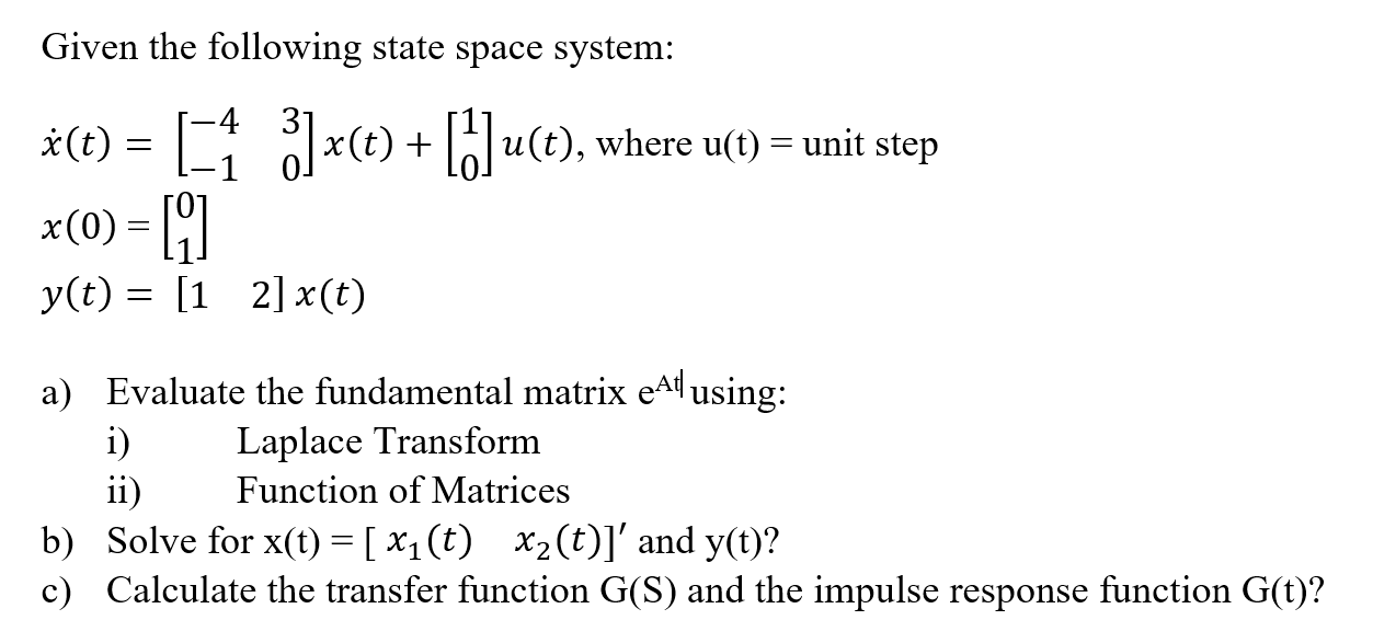 Solved Given the following state space system: -4 (t) - + = | Chegg.com