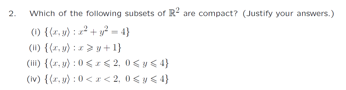 Solved 2. Which of the following subsets of R2 are compact? | Chegg.com