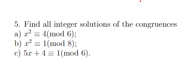 Solved 5. Find all integer solutions of the congruences a) | Chegg.com