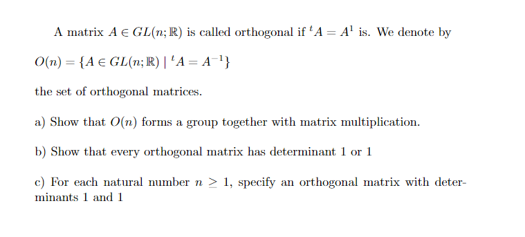 Solved A matrix AinGL(n;R) ﻿is called orthogonal if ?tA=A1 | Chegg.com