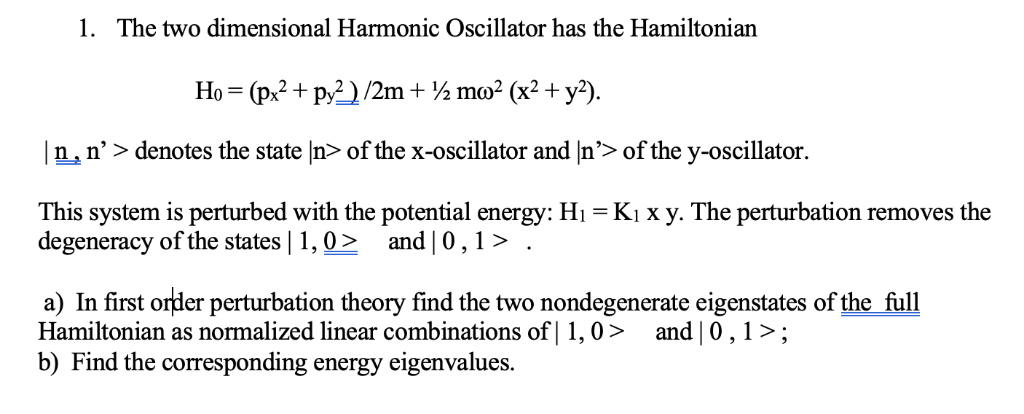 Solved 1. The two dimensional Harmonic Oscillator has the | Chegg.com