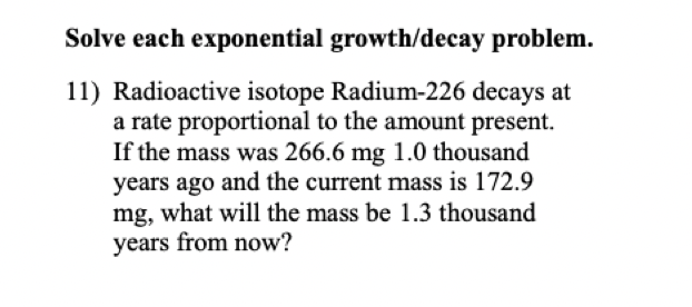 Solved Solve each exponential growth/decay problem. 11) | Chegg.com