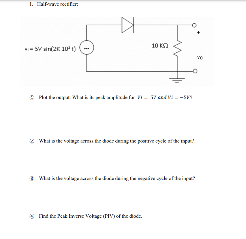 Solved 1. Half-wave rectifier: (1) Plot the output. What is | Chegg.com