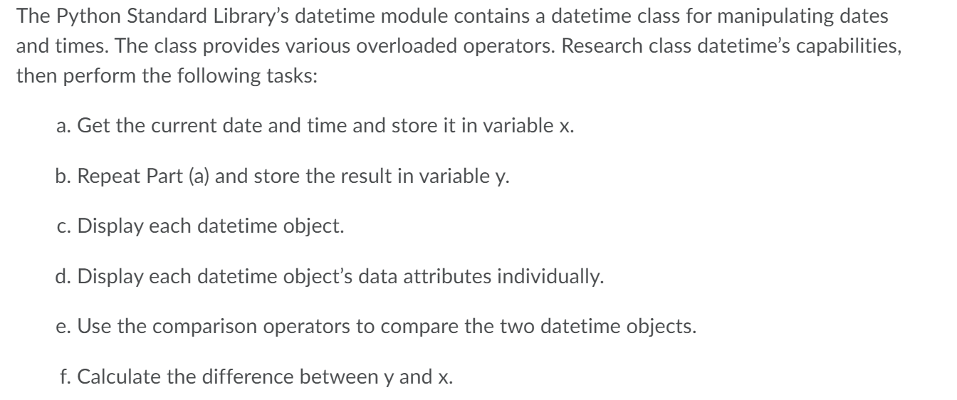 Solved The Python Standard Library's datetime module | Chegg.com Solved The Python Standard Library's datetime module | Chegg.com