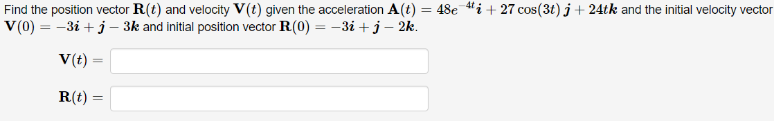 Solved Find the position vector R(t) and velocity V(t) given | Chegg.com