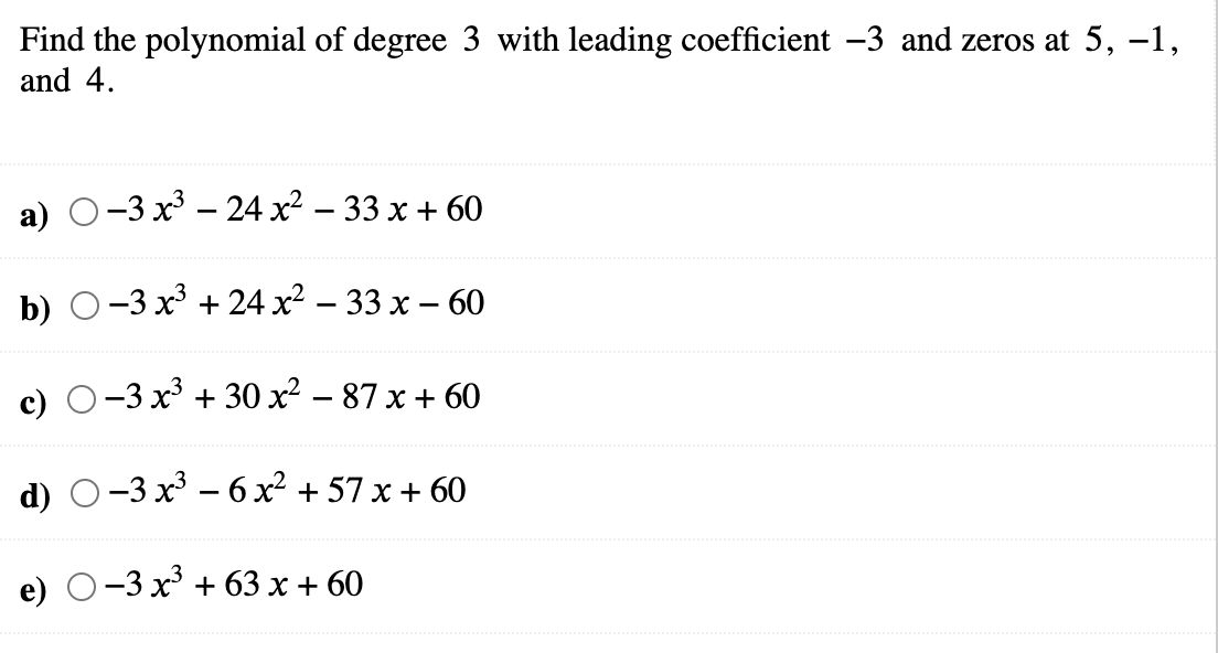 Solved Find the polynomial of degree 3 with leading | Chegg.com