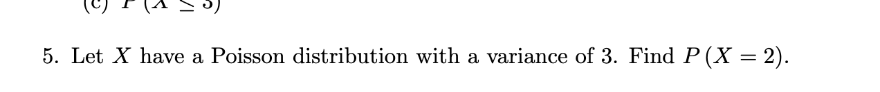 Solved 5. Let X have a Poisson distribution with a variance | Chegg.com