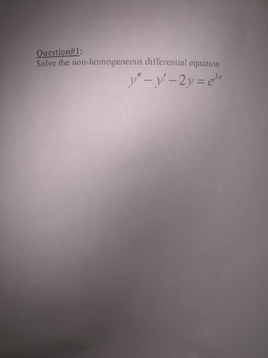 Solved Question#1: Solve the non-homogeneous differential | Chegg.com