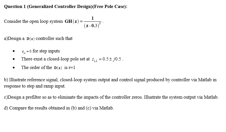 Solved Question 1 Generalized Controller Designfree Pole 
