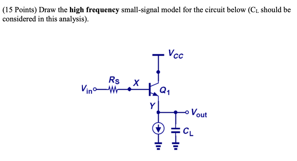 Solved (15 Points) Draw the high frequency small-signal | Chegg.com