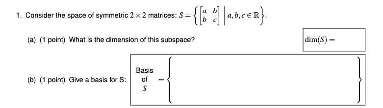 Solved b 1. Consider the space of symmetric 2 x 2 matrices: | Chegg.com