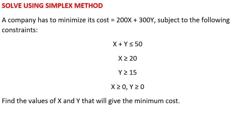 Solved SOLVE USING SIMPLEX METHOD A company has to minimize | Chegg.com