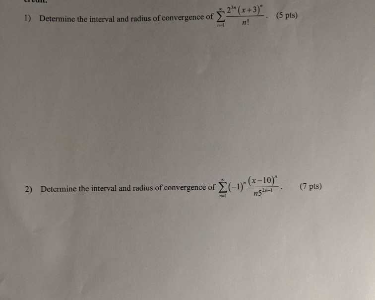 Solved 1) Determine the interval and radius of convergence | Chegg.com