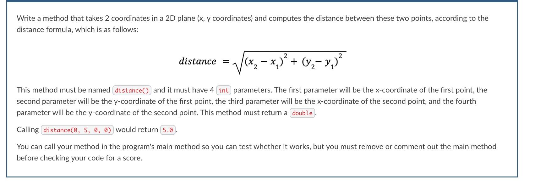 Solved Write a method that takes 2 coordinates in a 2D plane | Chegg.com