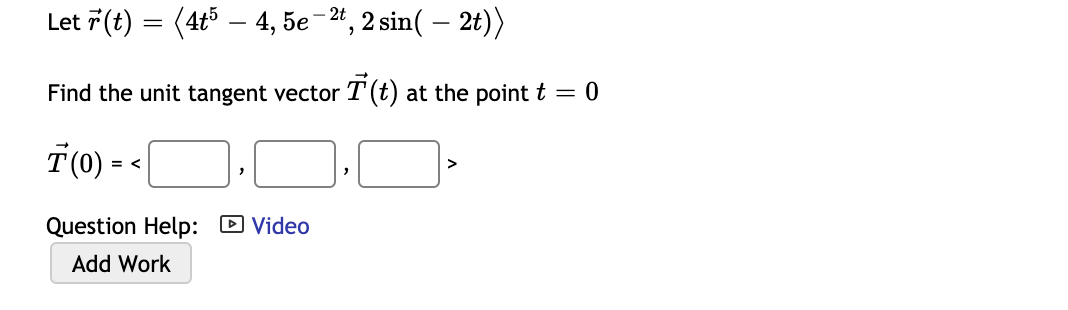 Solved Let F(t) = (4t5 – 4, 5e -2t, 2 sin( – 2t)) Find the | Chegg.com