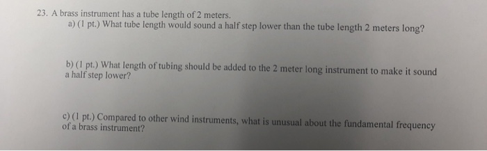 Solved 23. A brass instrument has a tube length of 2 meters. | Chegg.com